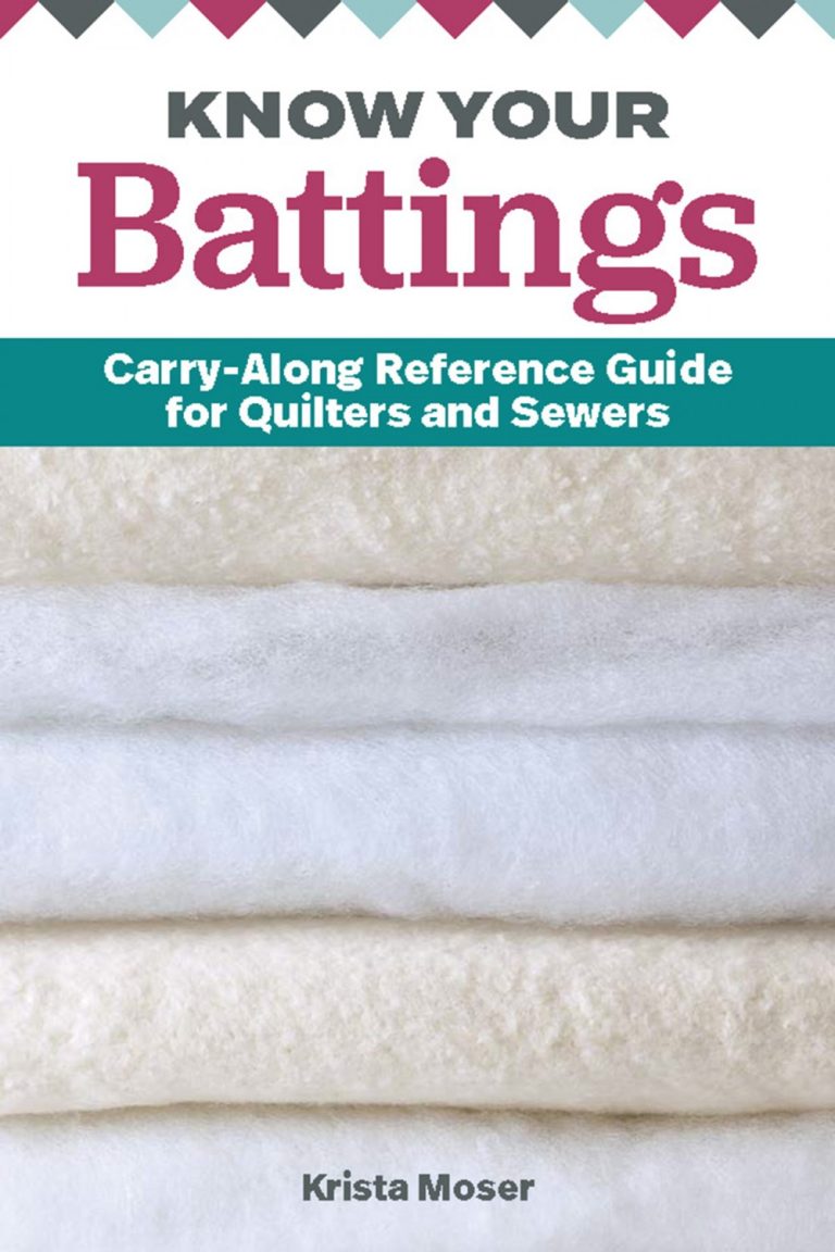 Know Your Battings: Carry-along Reference Guide for Quilters and Sewers ...
